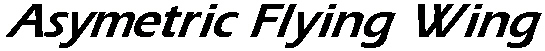 Asymetric Flying Wing